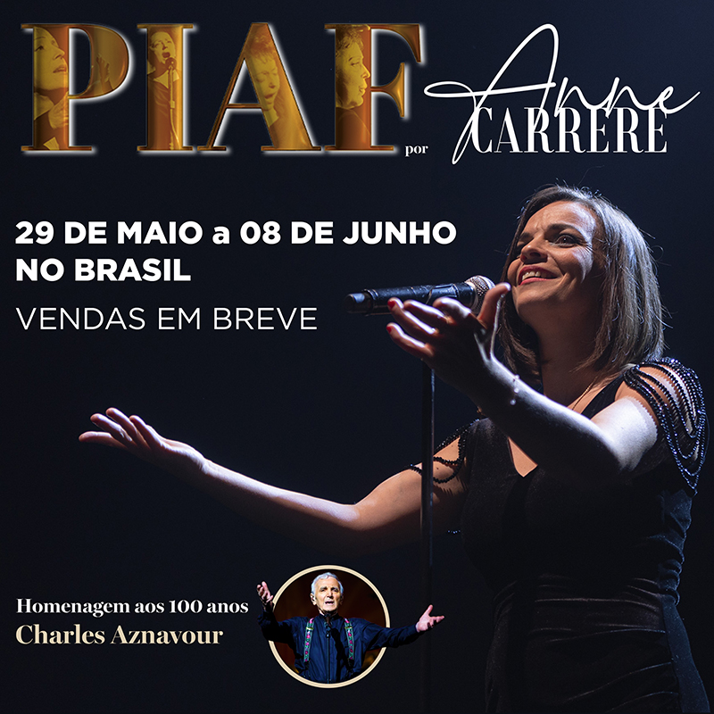 PIAF BY ANNE CARRERE, WITH TRIBUTE TO CHARLES AZNAVOUR'S 100TH BRITHDAY